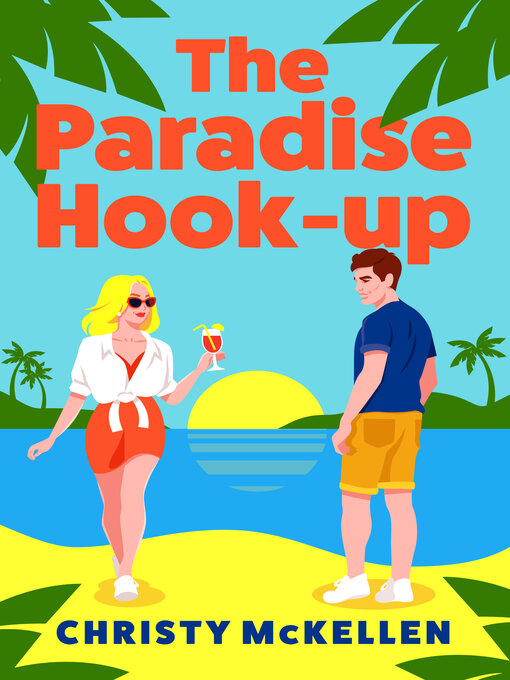 The Paradise Hook-Up - Harris County Public Library - OverDrive
